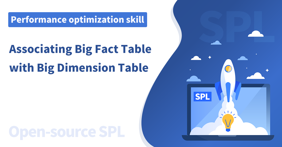 Performance optimization skill: Associating Big Fact Table with Big ...